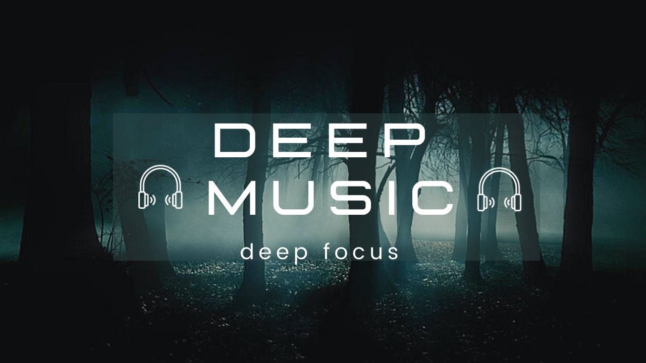 [ Deep Music Mix ] - For Creativity & For Studying - Beautiful ...