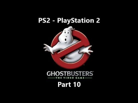 PS2 - Ghostbusters: The Video Game - Part 10 - YouTube