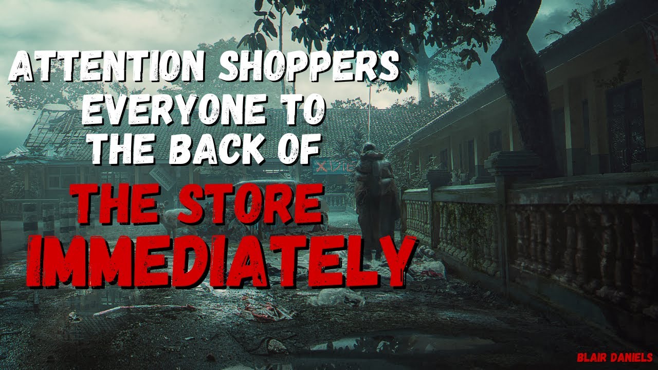 Everyone to the Back of the Store Immediately | Nosleep Creepypasta ...