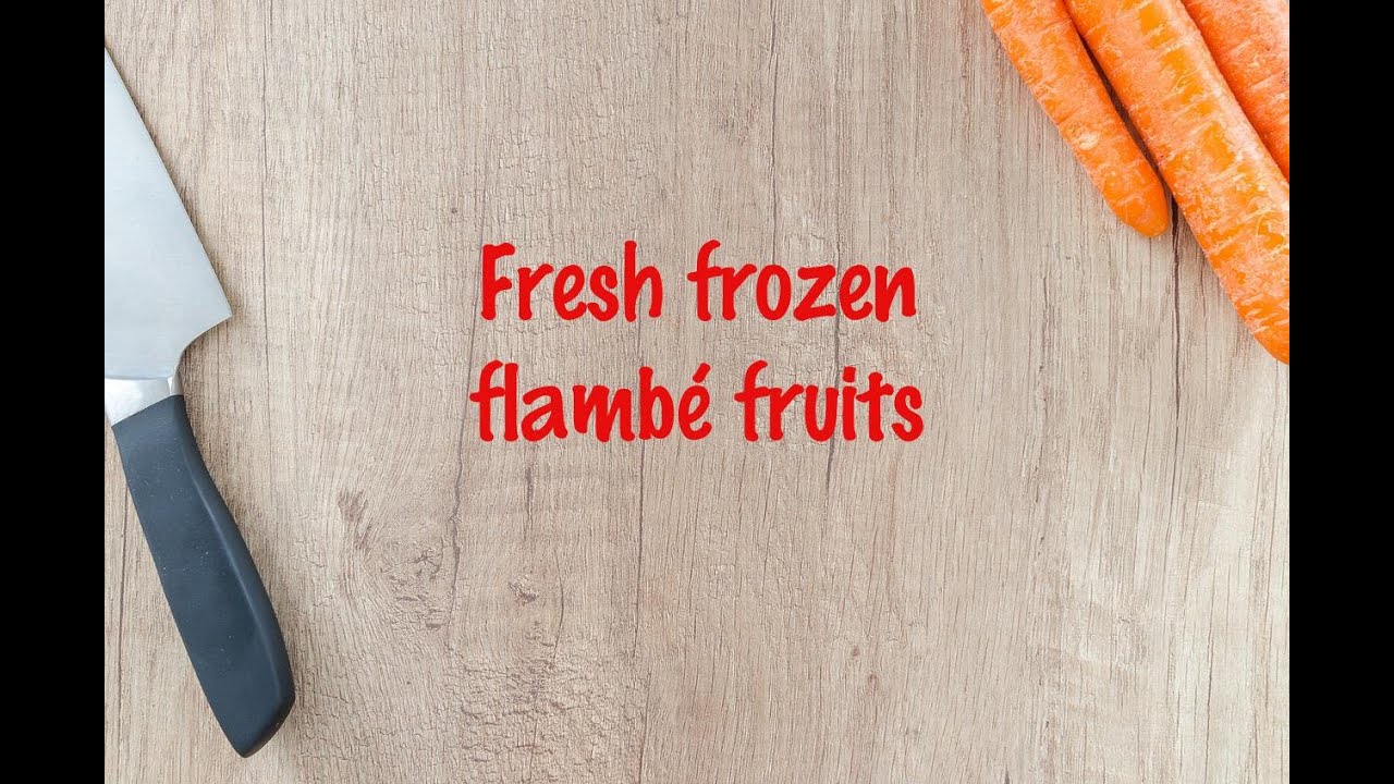 How to cook - Fresh frozen flambé fruits - YouTube