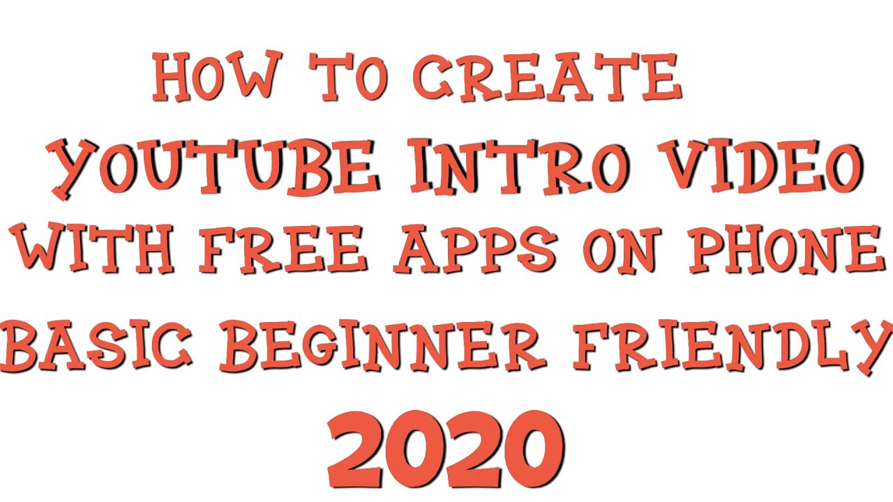 How To Create Basic INTRO VIDEO For Youtube 2020 With Free Phone Apps ...