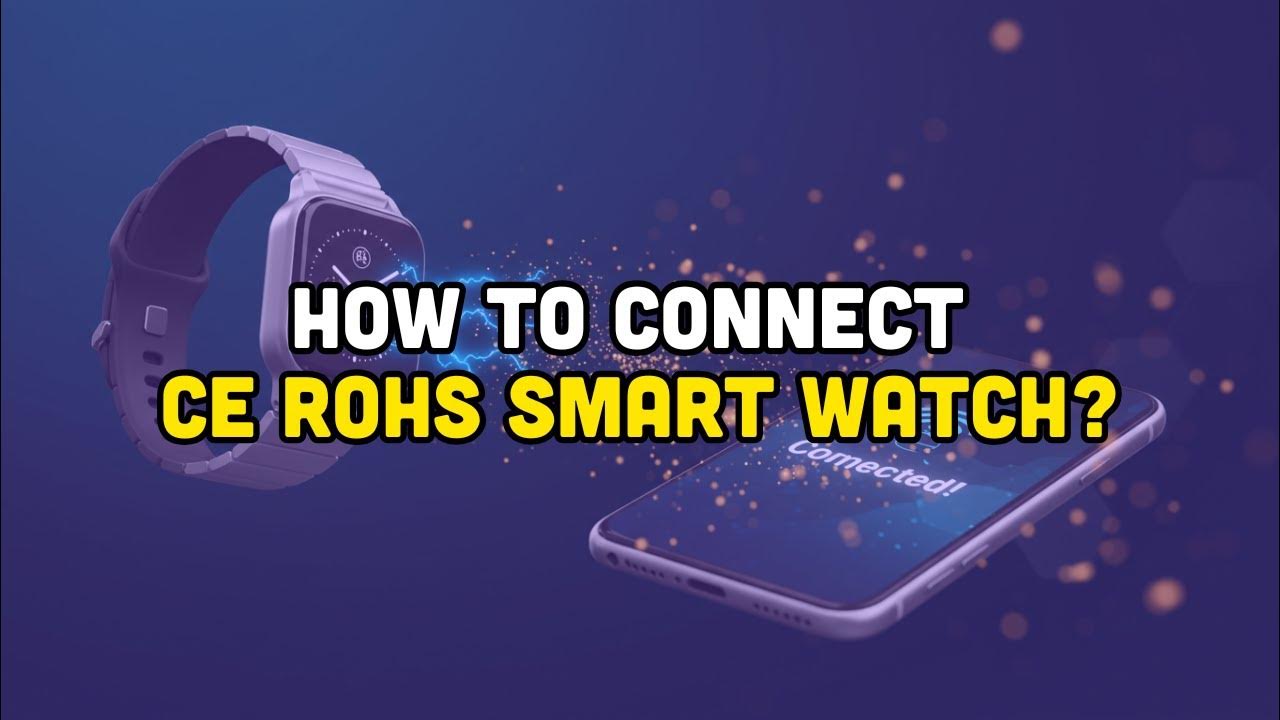 How to connect CE ROHS smart watch - YouTube