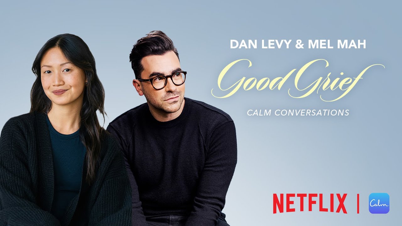 Calm Conversations: Dan Levy and Mel Mah "Good Grief" - YouTube