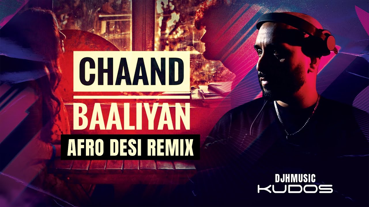 Chaand Baaliyan Afro Desi Mix | Dj H Kudos Music | Latest Bollywood ...