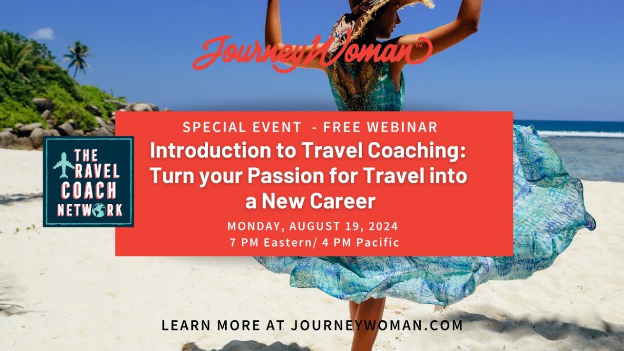 JourneyWoman + Travel Coach Network Webinar: Introduction to Travel Coaching (August 19, 2024 ...