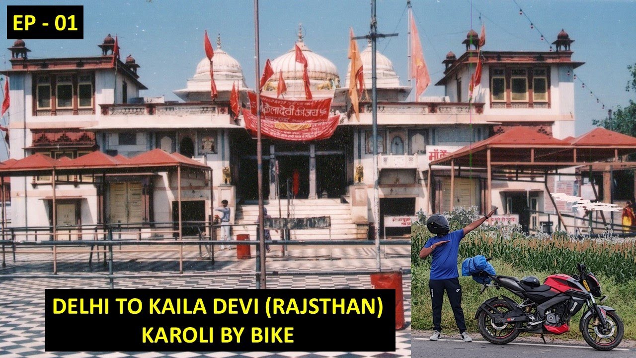 Journey to Kaila Devi | Delhi to karoli (Rajasthan) By Bike | EP - 1 ...