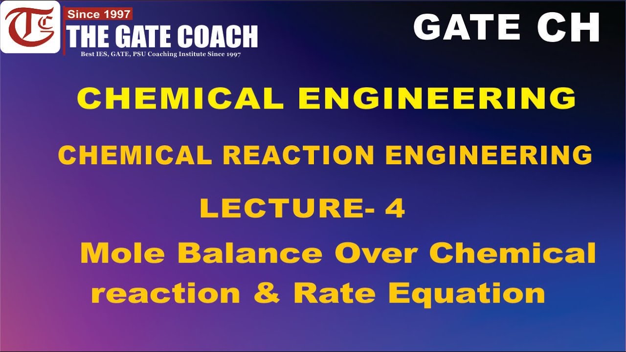 Chemical Engineering | CRE | Lecture-4 Mole Balance Over Chemical ...