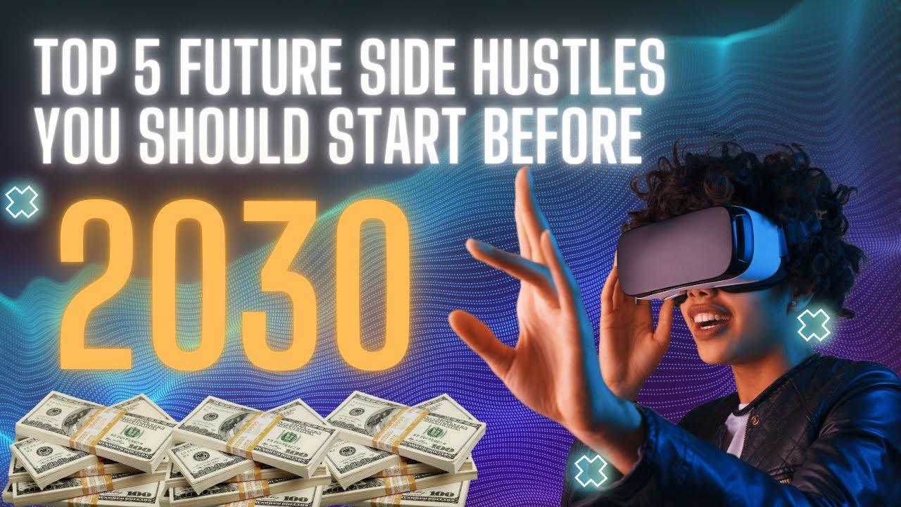 🔥 "Top 5 Future Side Hustles You MUST Start Before 2030!" - YouTube