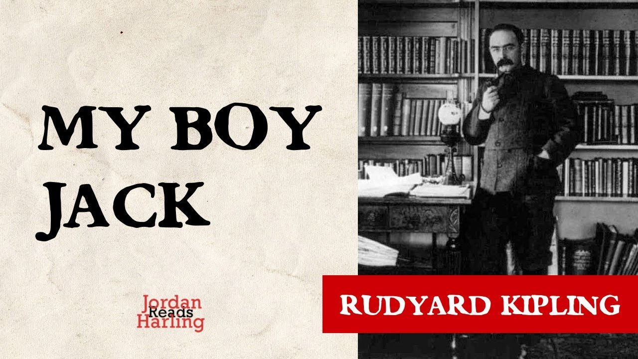 My Boy Jack - Rudyard Kipling poem reading | Jordan Harling Reads - YouTube