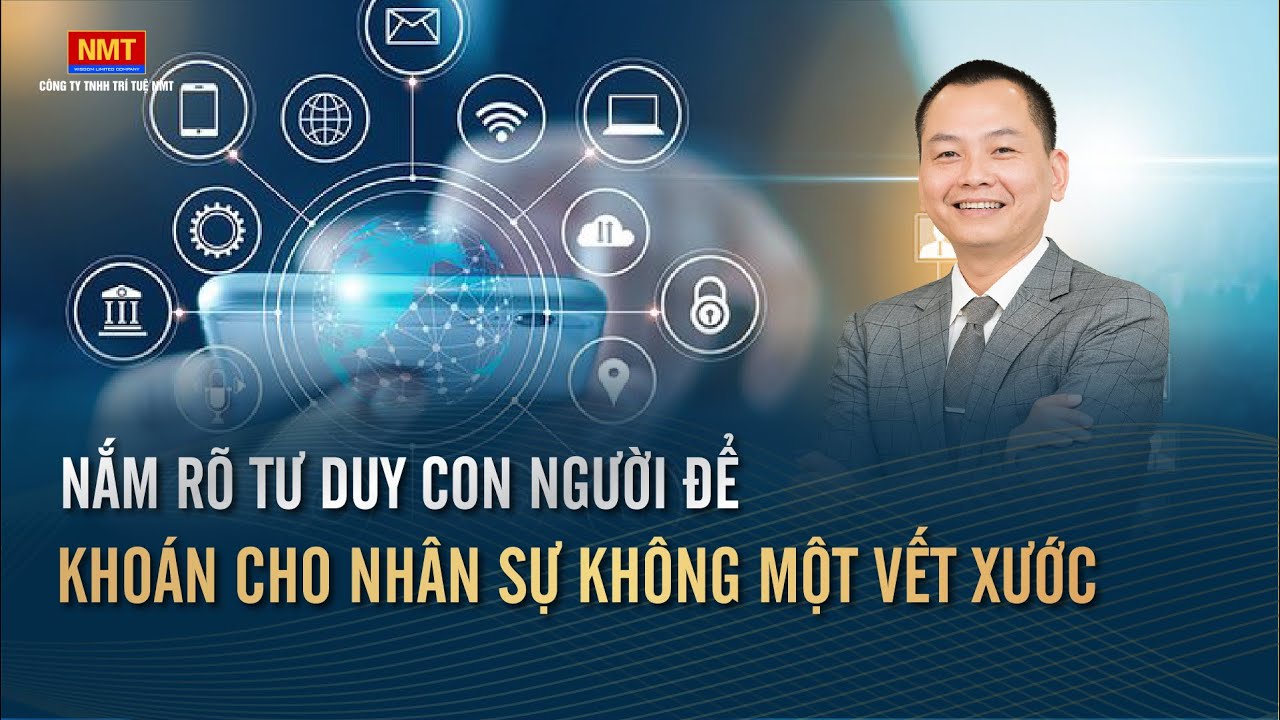 NẮM RÕ TƯ DUY CON NGƯỜI ĐỂ KHOÁN CHO NHÂN SỰ KHÔNG MỘT VẾT XƯỚC! - YouTube