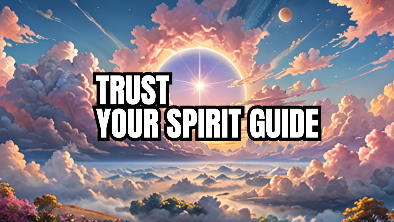 Guided Meditation for Trusting Your Spirit Guide and Welcoming More ...