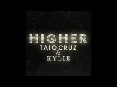 Taio Cruz Ft Kylie Minogue & Travie McCoy Higher (ALARM REMIX 2015 ...