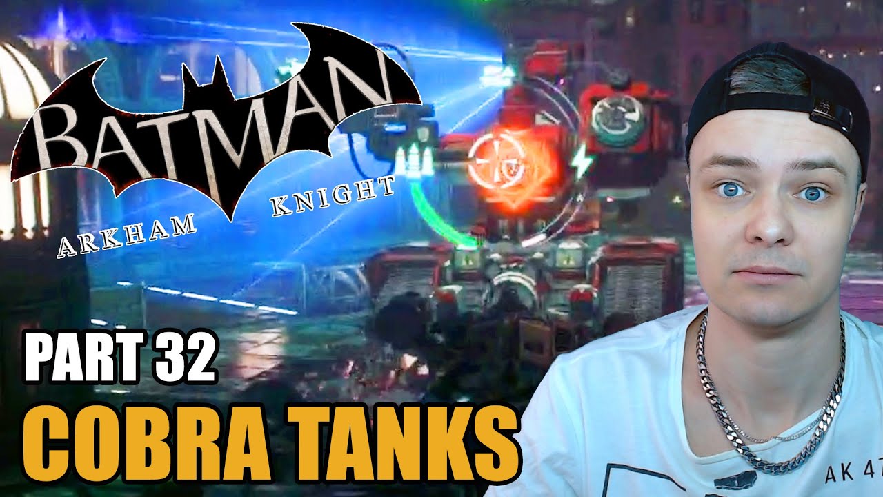 Cobra Tanks - Batman: Arkham Knight - Walkthrough #32 - YouTube