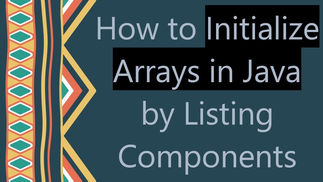 How to Initialize Arrays in Java by Listing Components - YouTube