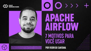 7 Motivos para você usar o Apache Airflow nos seus Data... | Doovi