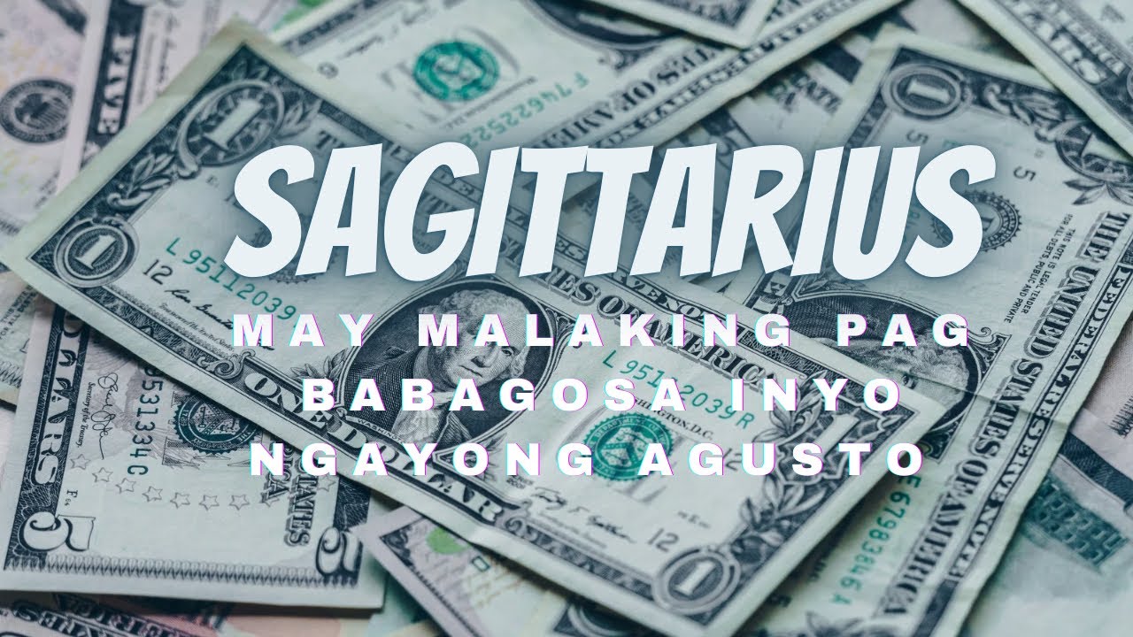 SAGITTARIUS ♐️ MAY MALAKING PAG BABAGO SA INYO NGAYONG AUGUSTO 🤯🤑😇🌈👀💃 - YouTube