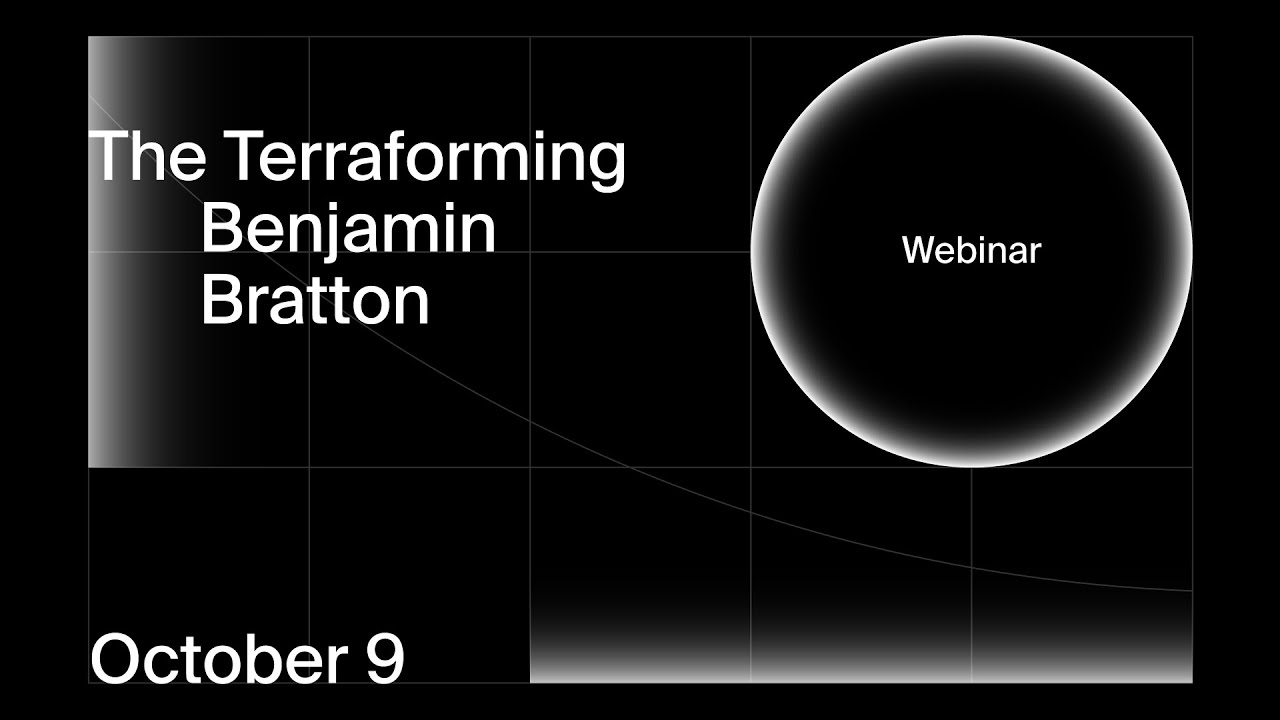 The Terraforming Webinar with Benjamin Bratton - YouTube