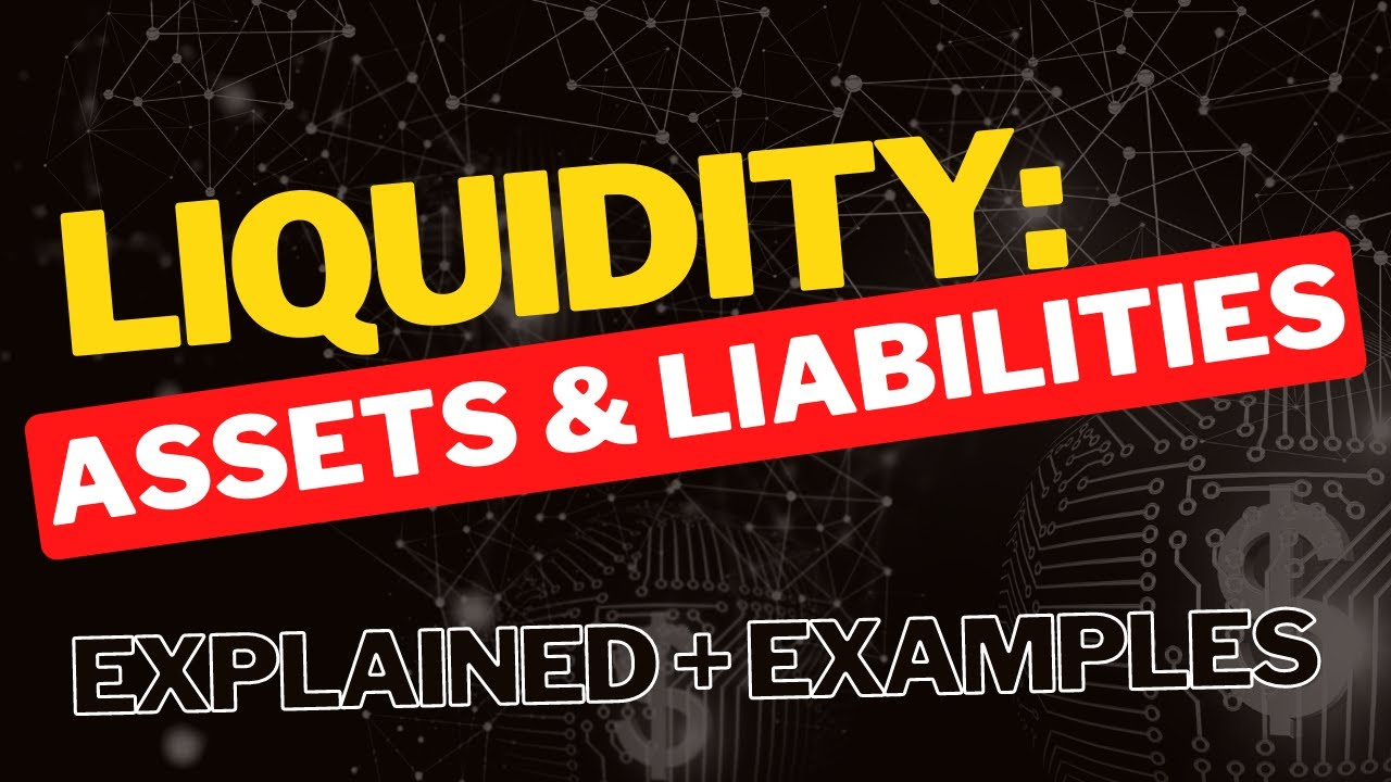 The Importance of Liquidity in Assets and Liabilities - YouTube