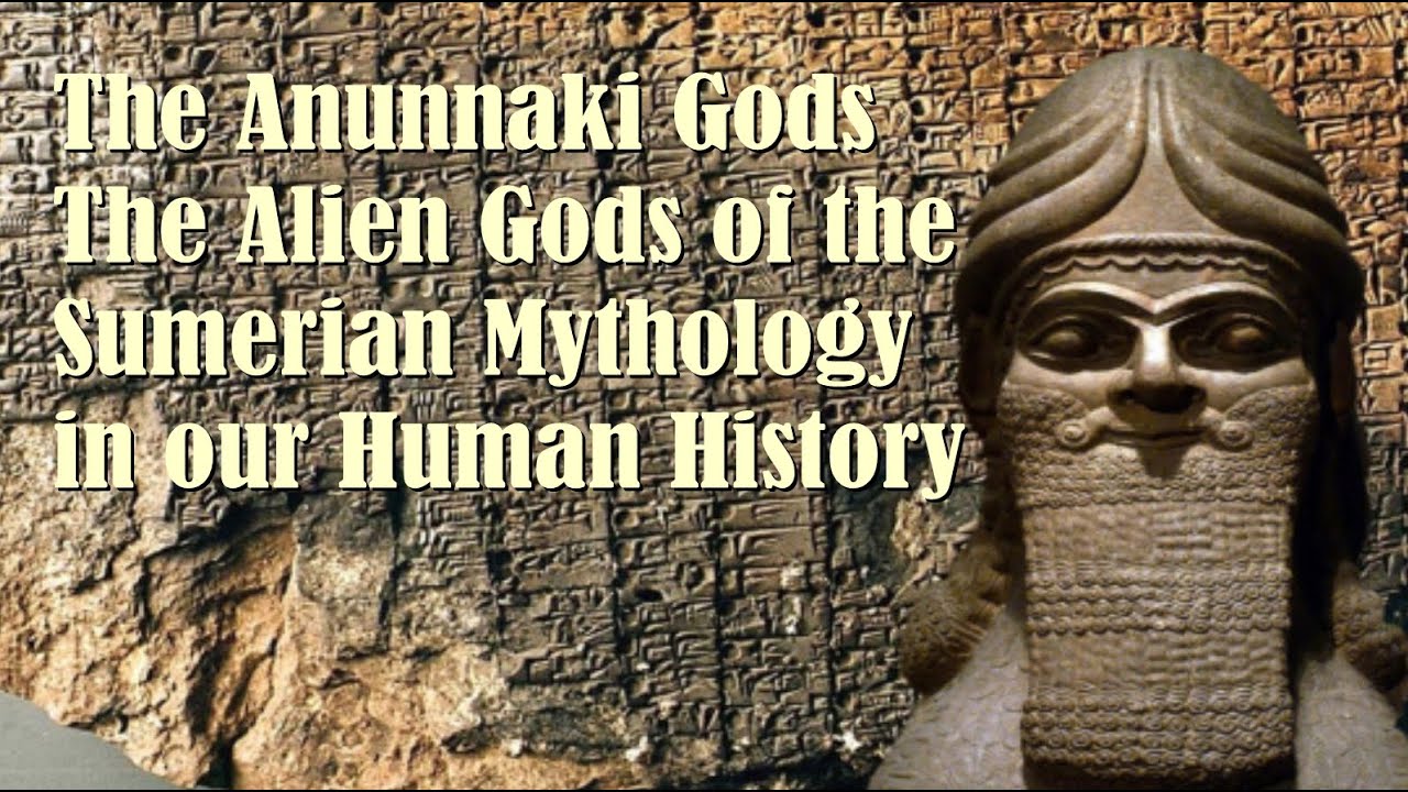 The Anunnaki Gods The Alien Gods of the Sumerian Mythology in our ...