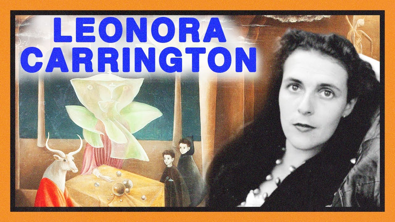 The rebel Surrealist | Leonora Carrington - YouTube