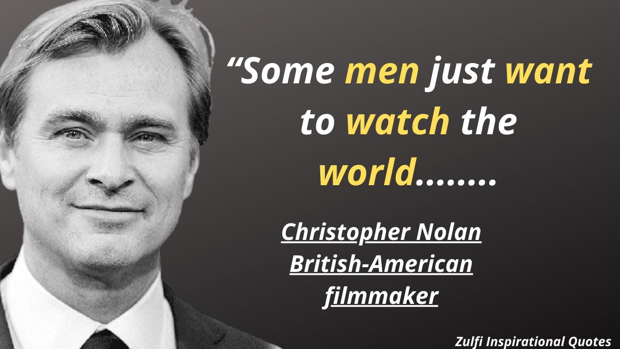 Top 15 Christopher Nolan Quotes And Sayings About Life | Christopher ...