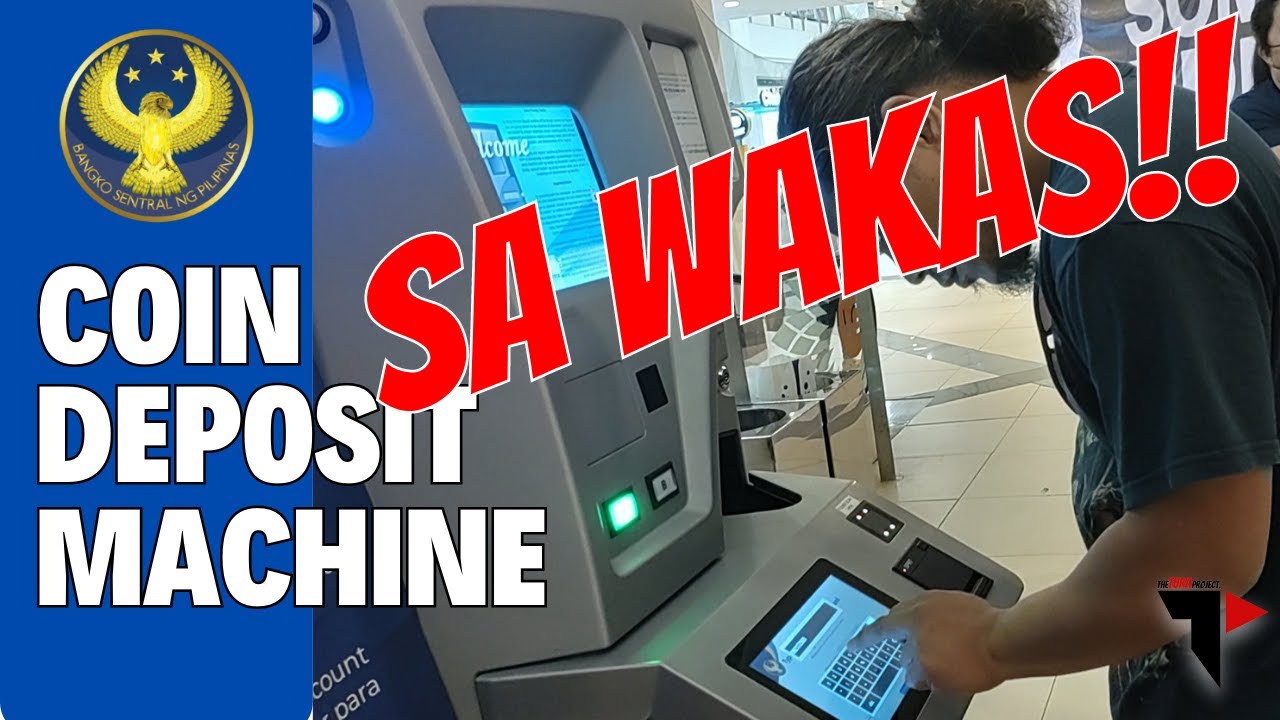 SA WAKAS!!!! BSP COIN DEPOSIT MACHINE | Festival Mall | The TURA ...