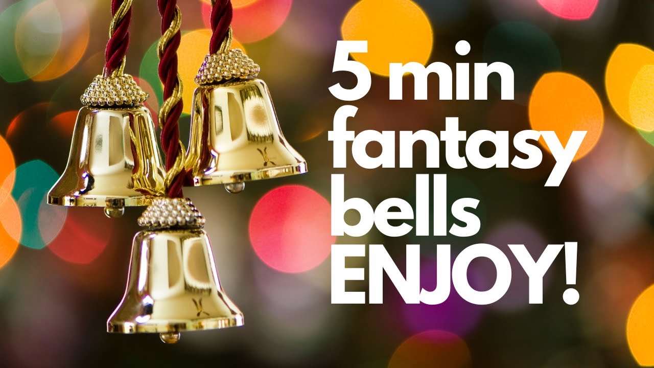 Fantasy bells 5 min - YouTube