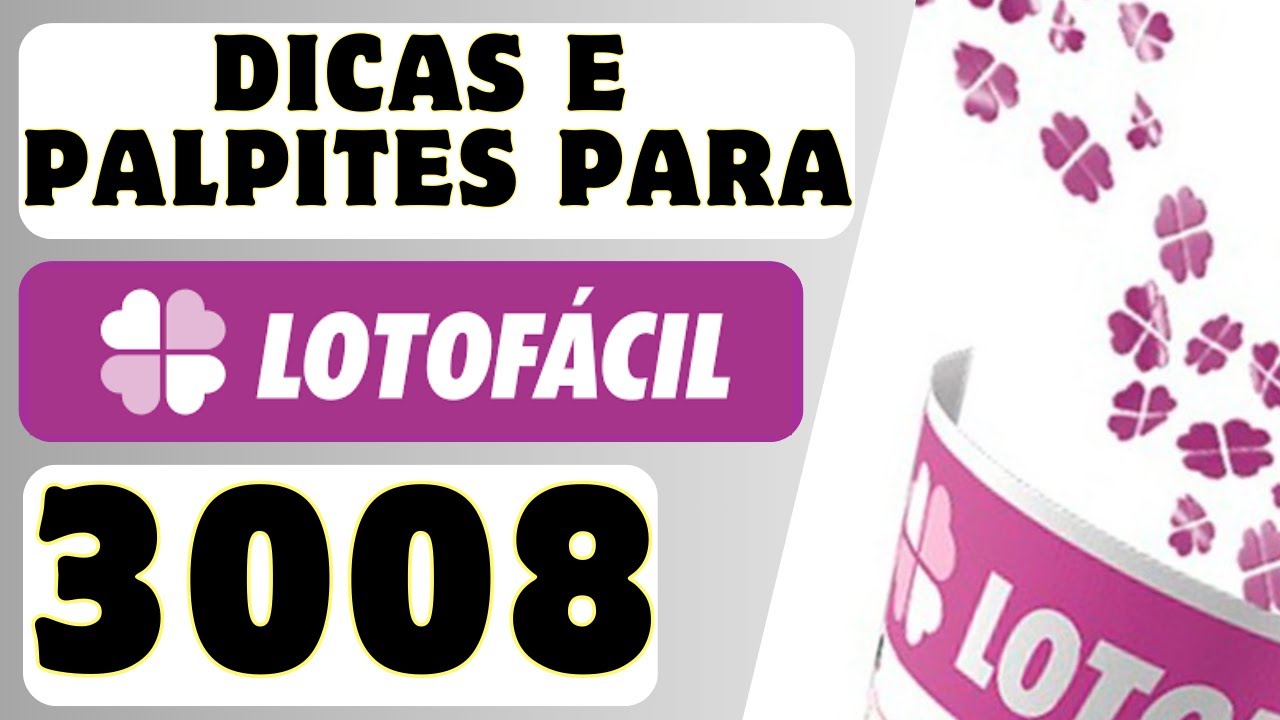 DICAS E PALPITES PARA LOTOFÁCIL 3008 - YouTube