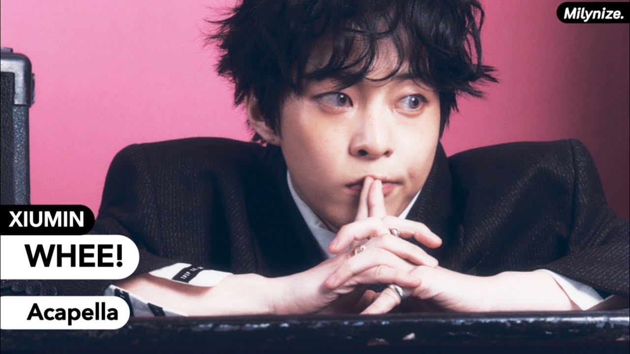 XIUMIN - WHEE! (Acapella) - YouTube