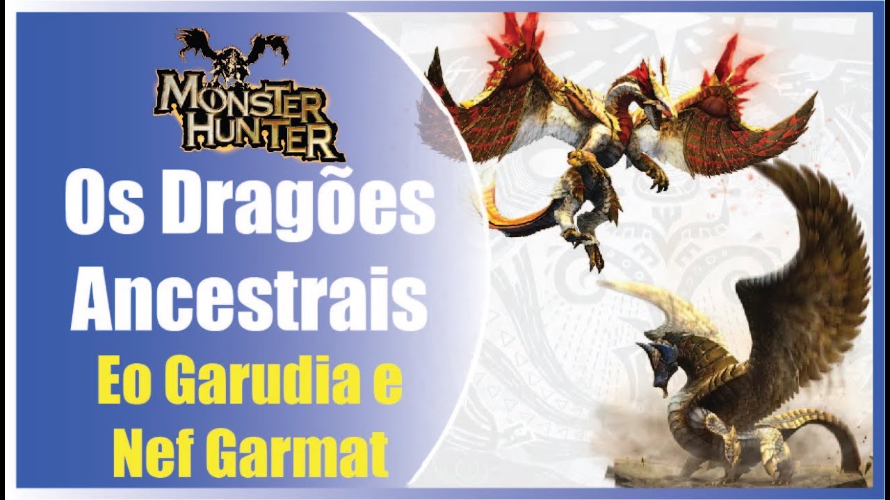 Eo Garudia e Nef Garmat - Os Dragões Deuses Egípcios - Monster Hunter ...