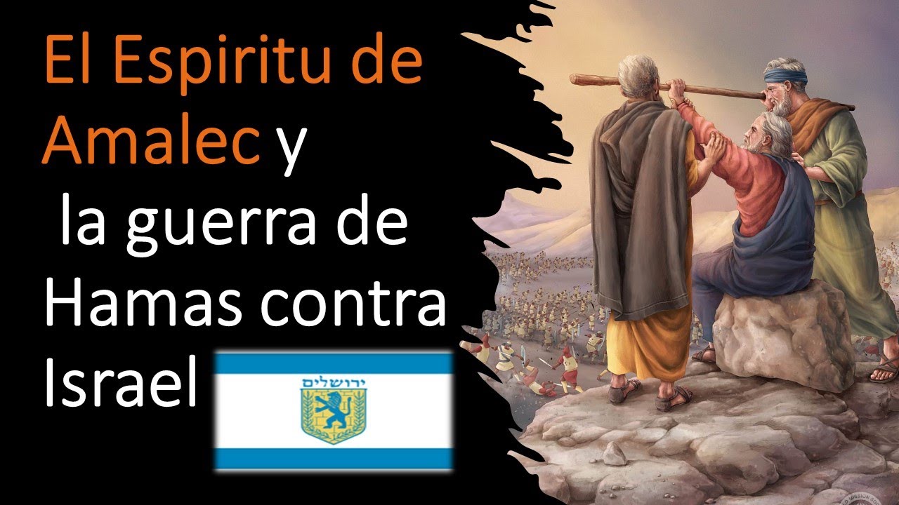 El Espíritu de Amalec en guerra contra Israel | Adonai esta en guerra ...