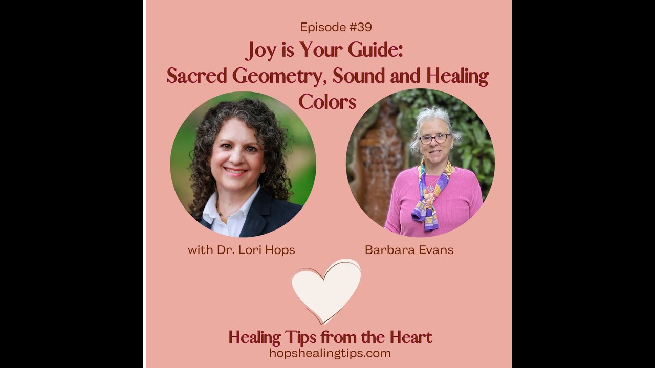 Joy is Your Guide: Sacred Geometry, Sound, and Healing Colors with ...