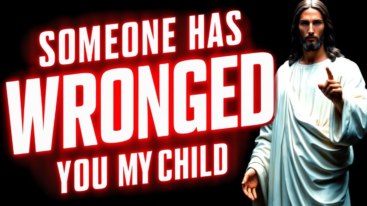 🛑Someone Has Wronged You My Child | God Says | God Message Now Today ...