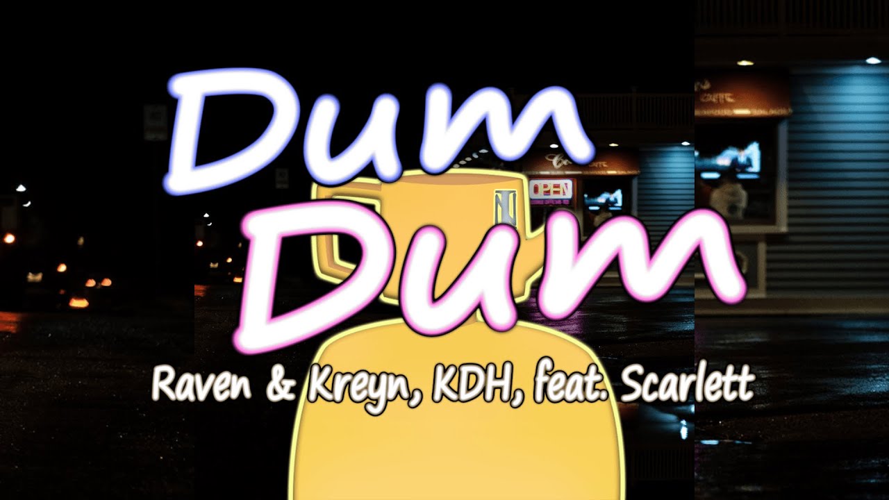 Raven & Kreyn, KDH - Dum Dum (feat. Scarlett) - YouTube