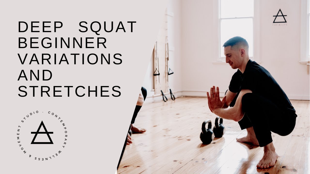 Deep Squat beginner variations and stretches -The A Life - YouTube