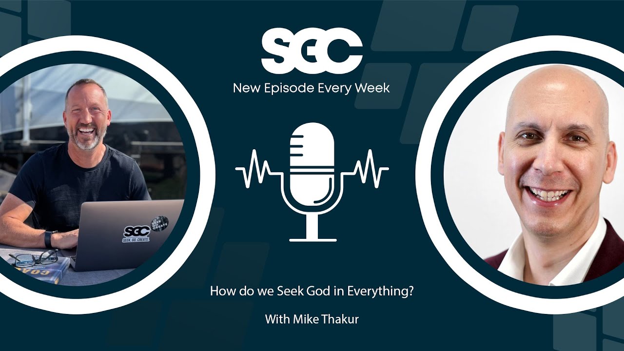 Mike Thakur: How do we Seek God in Everything? - YouTube