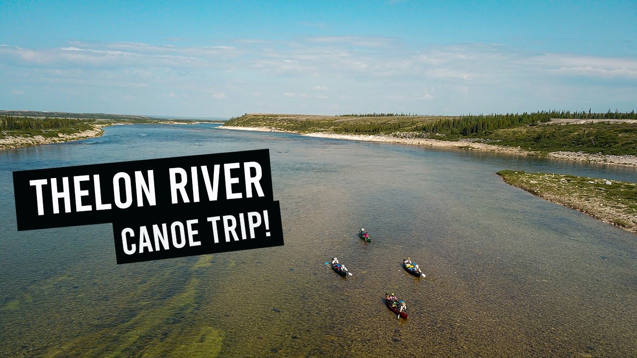 Canoe Trip on the Thelon River! - YouTube