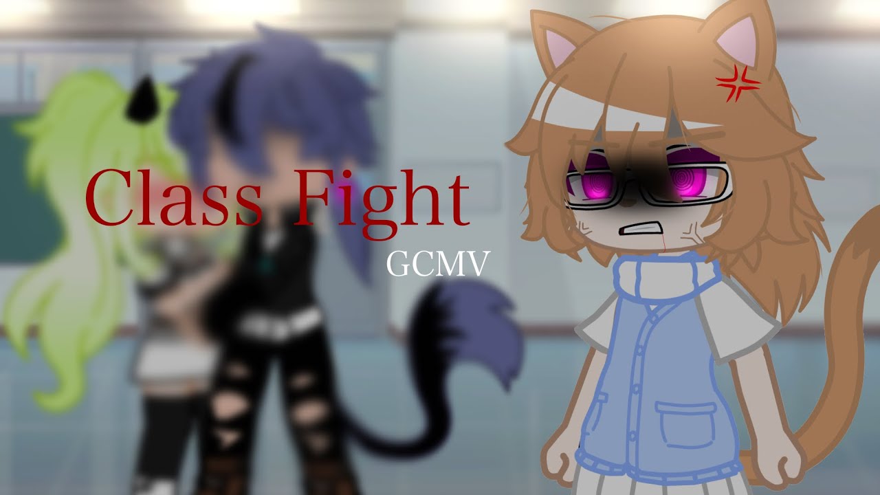 Class Fight 🔪 || GCMV - Music video - YouTube Music