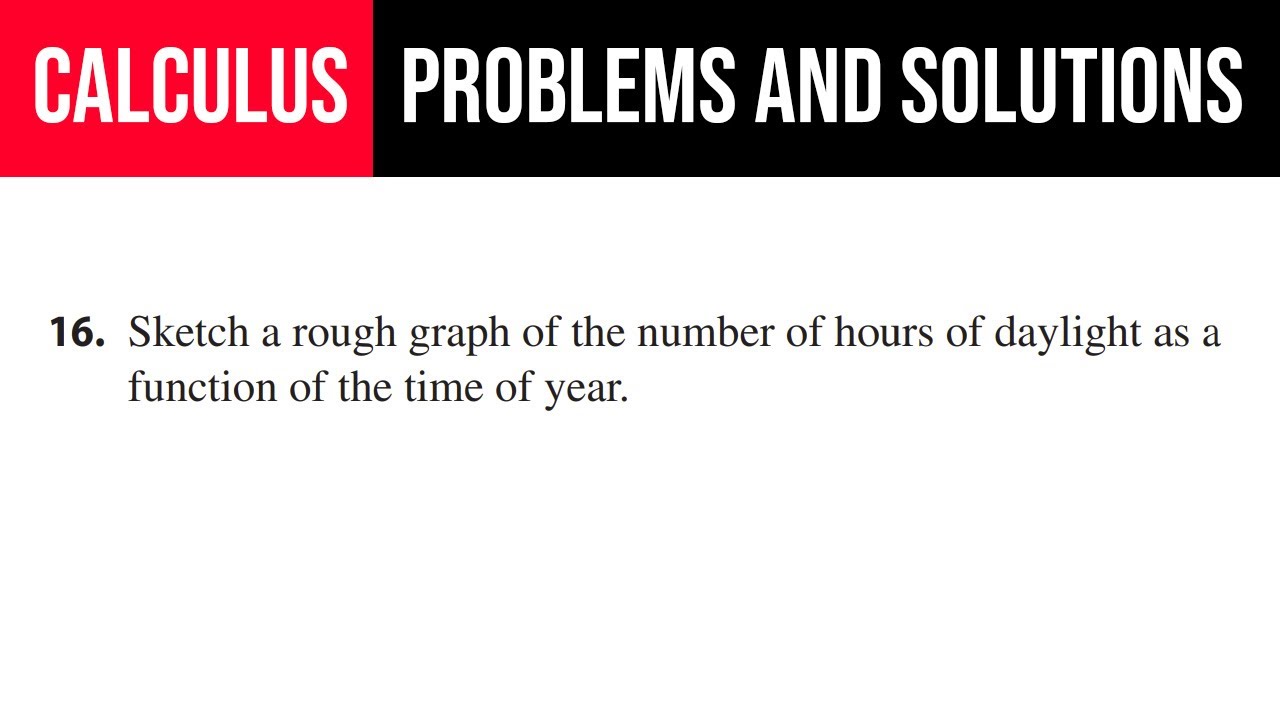 16 Sketch A Rough Graph Of The Number Of Hours Of Daylight As A