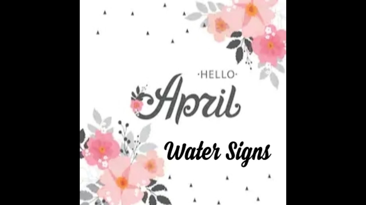 April 2020 ~ Water Signs - YouTube