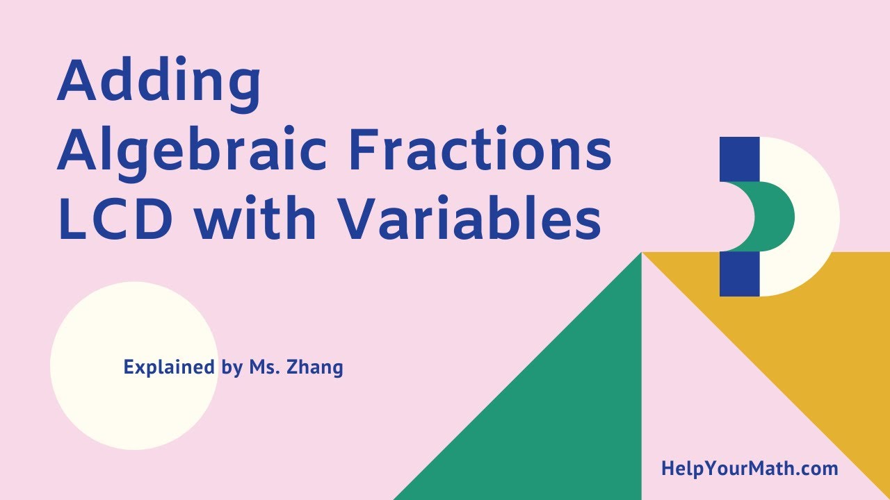 Adding Algebraic Fractions | LCD with Variables | LCM | Ms. Zhang - YouTube