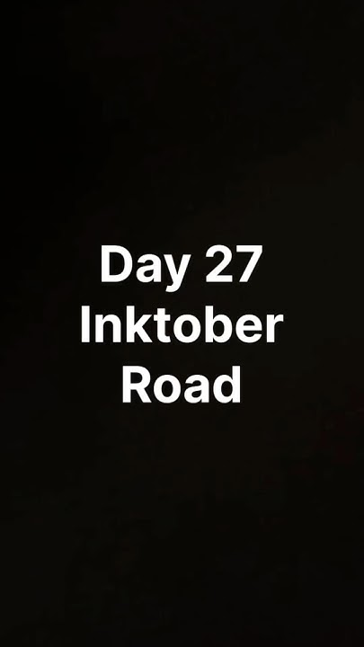 Day 27 - Road #inktober #inktober2024 - YouTube