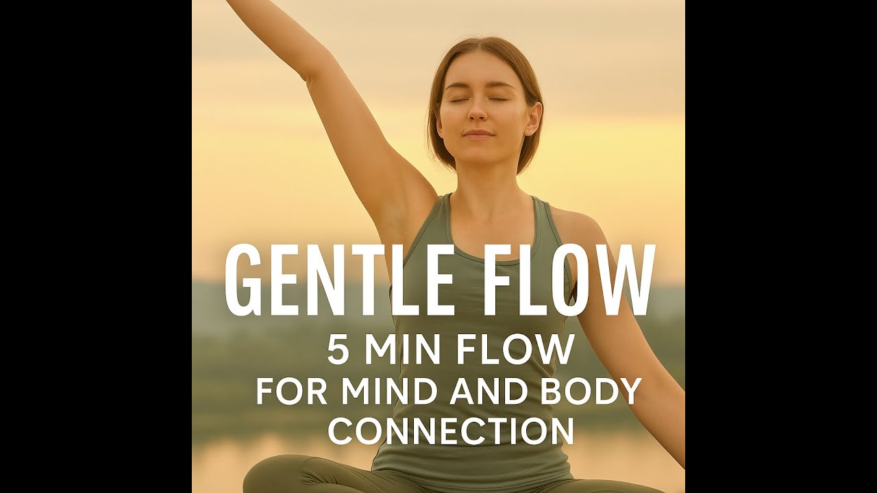 Gentle flow 5 min flow for mind and body connection - YouTube