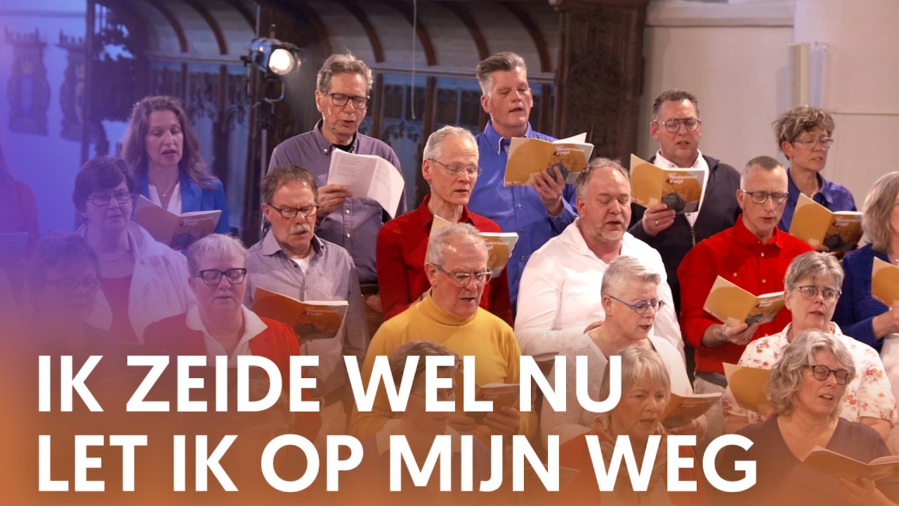 Ik zeide wel nu let ik op mijn weg - Nederland Zingt - YouTube