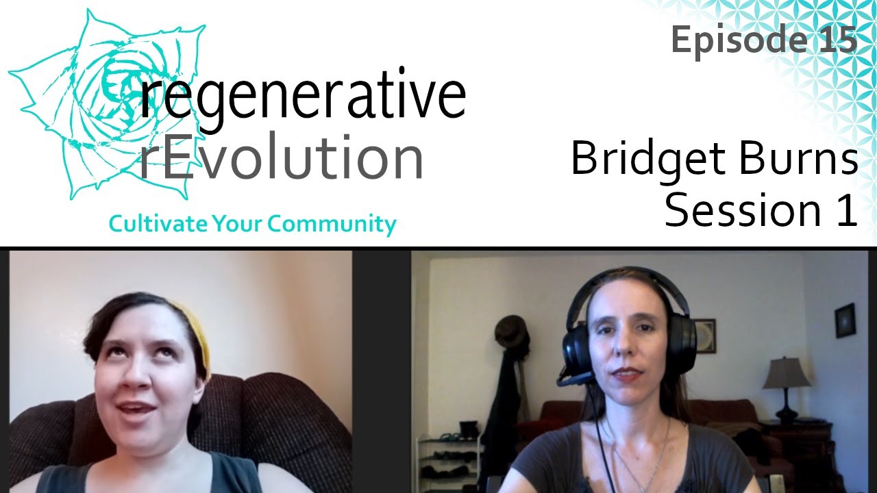Regenerative rEvolution #15 | Bridget Burns Session 1 - YouTube