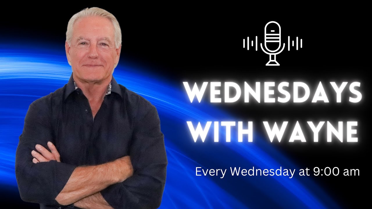 Wednesdays With Wayne - Weekly Real Estate, Investing and Business Tips ...