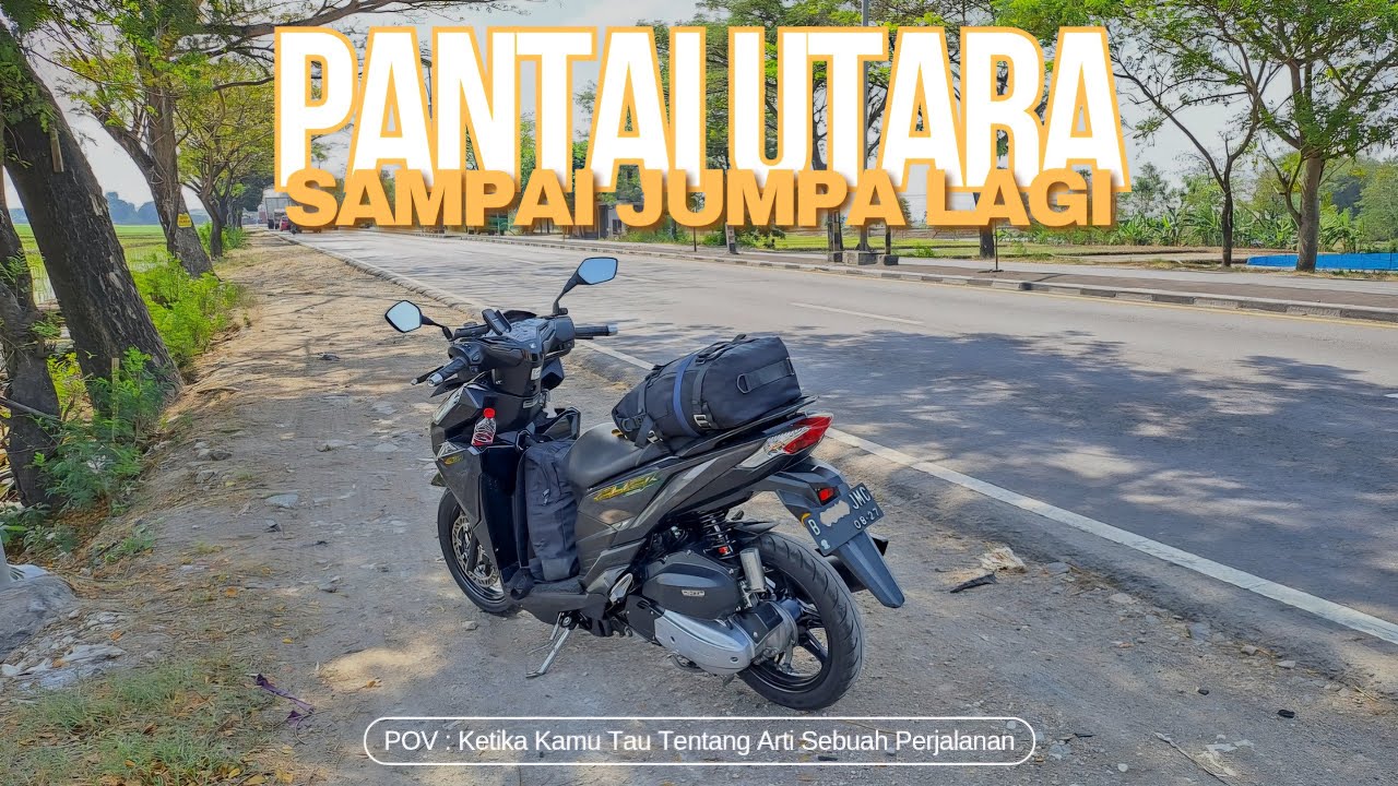 Akhir Dari Perjalanan Sampai Jumpa Lagi Pantura : Eps 8 | Touring 4 ...