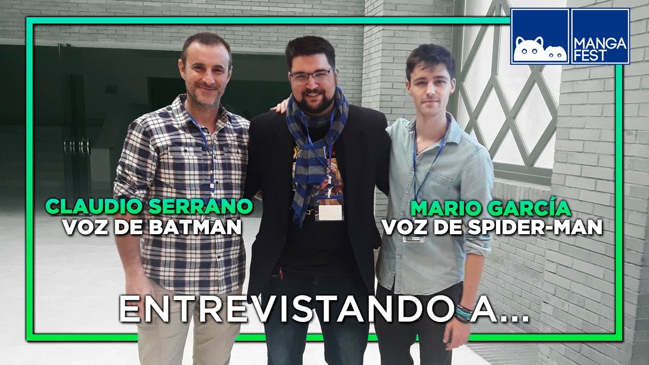 Entrevistando a... Mario García (voz Spider-Man) y Claudio Serrano (voz ...