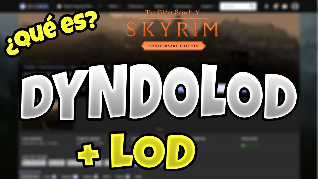 ¿QUÉ ES DYNDOLOD + LOD? – SKYRIM ANNIVERSARY EDITIONdyndolod - YouTube