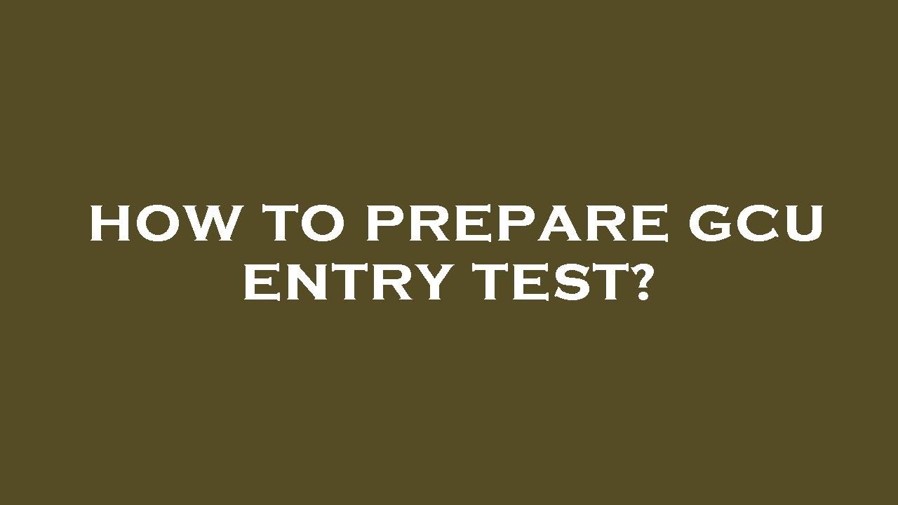 How to prepare gcu entry test? - YouTube